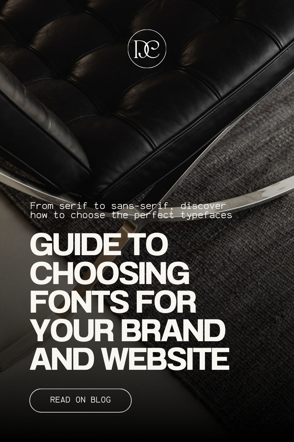 A Guide to Choosing Fonts for Your Brand and Website - digitalandchic.com